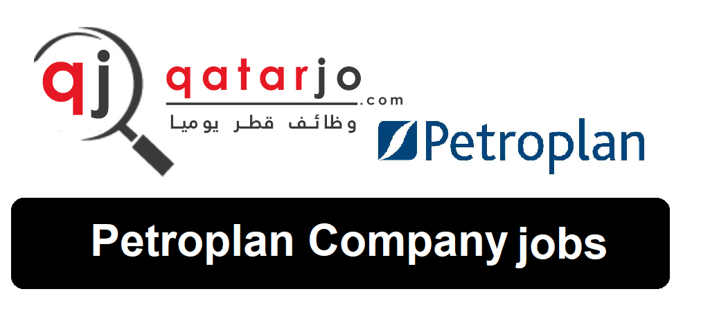 فرص عمل مميزة جداً في Petroplan Company قطر – وظائف قطر